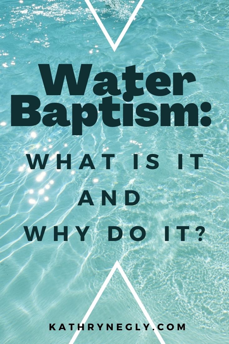 Baptism: What it Means and Why it Matters - kathrynegly.com