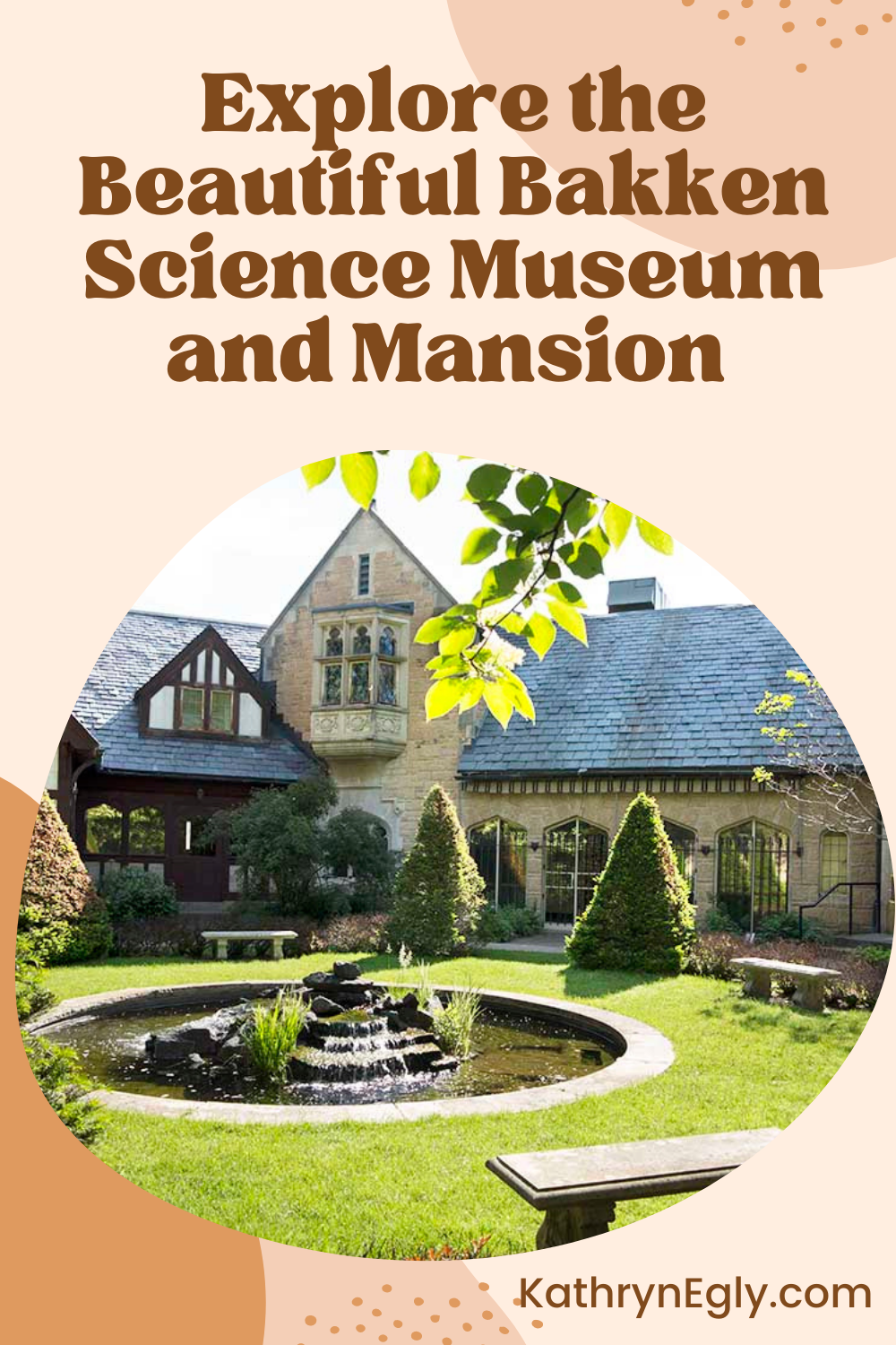 A Peek inside the Beautiful Bakken Museum + Mansion - kathrynegly.com