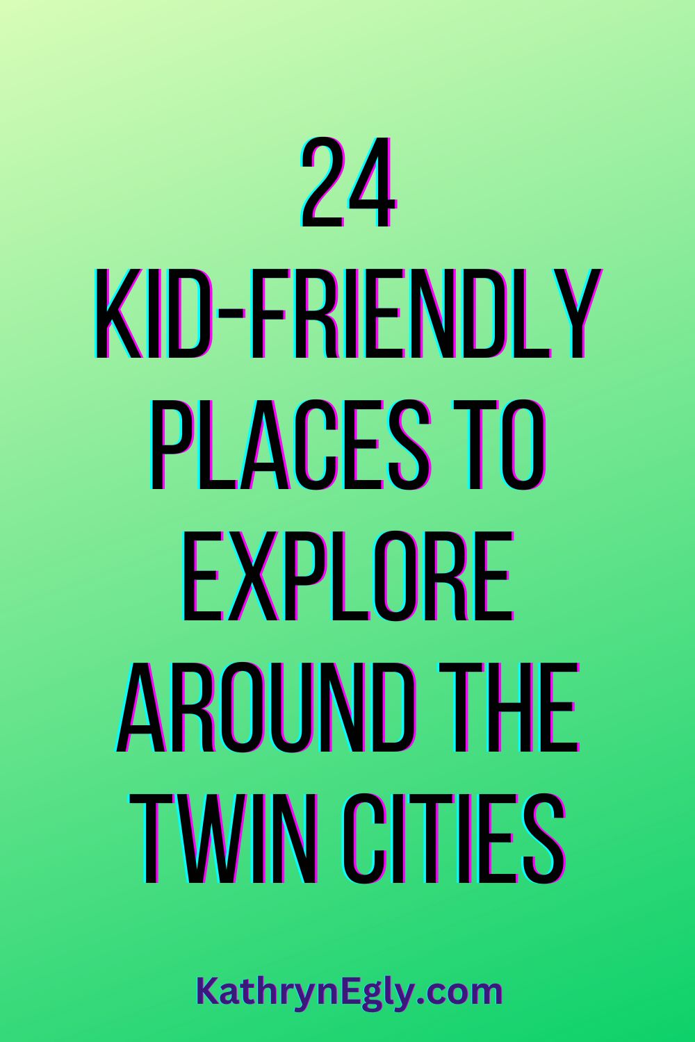 24 Kid-Friendly Places to Explore Around the Twin Cities - kathrynegly.com