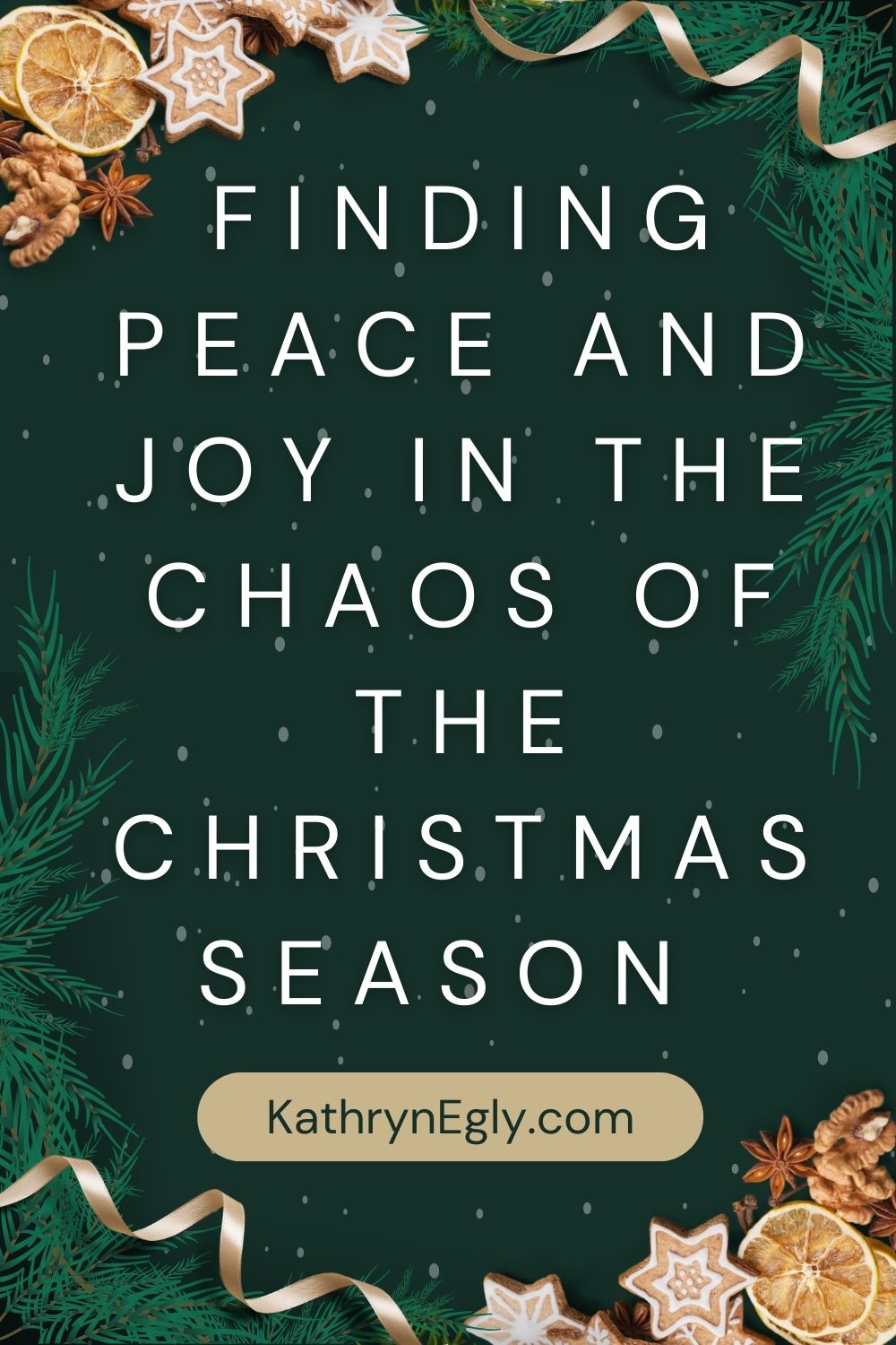 Finding Peace & Joy in the Chaos of the Christmas Season - kathrynegly.com